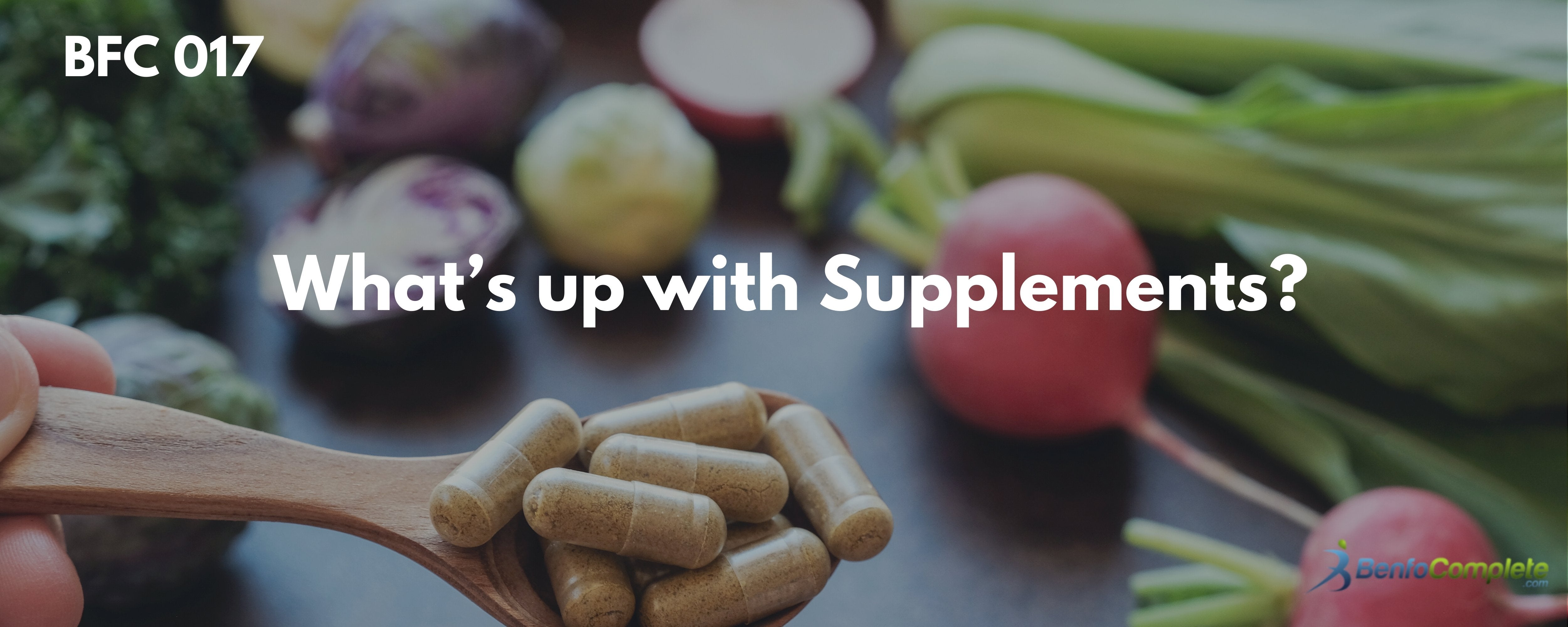 What’s up with Supplements? – BenfoComplete