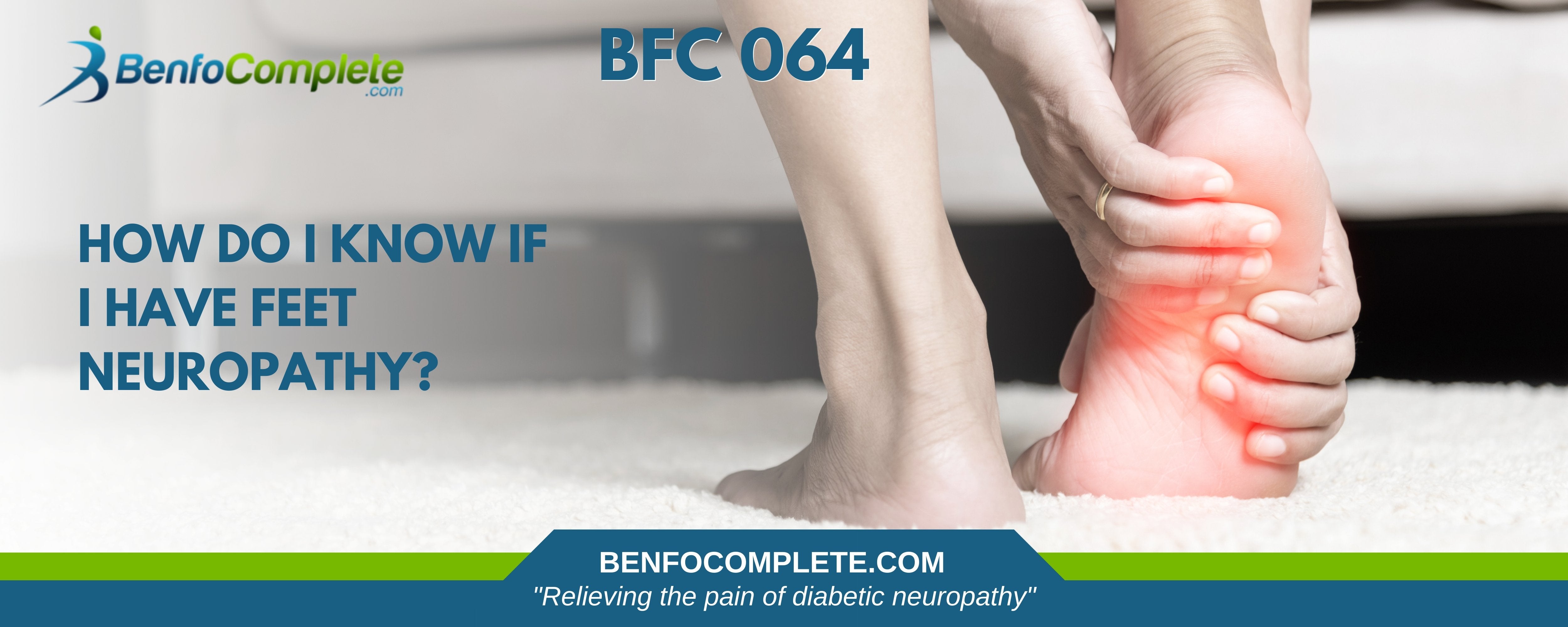 How Do I Know If I Have Feet Neuropathy? – BenfoComplete